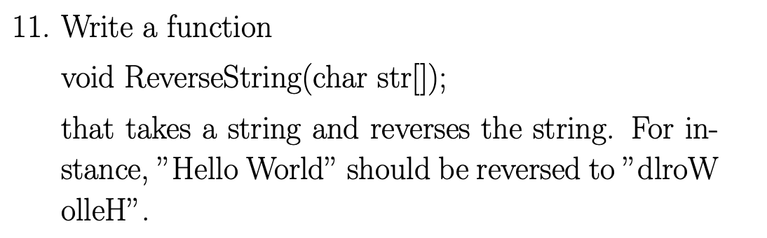 Solved 11. Write a function void ReverseString(char str[]); | Chegg.com