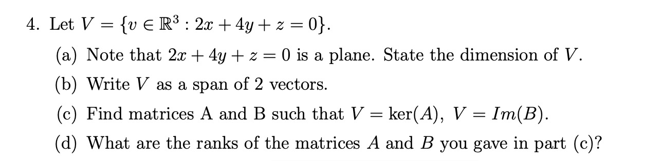 Solved Let V={v∈R3:2x+4y+z=0} (a) Note that 2x+4y+z=0 is a | Chegg.com
