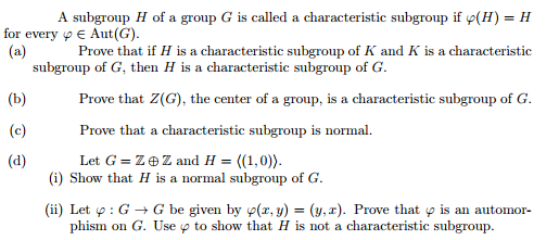 Solved A subgroup H of a group G is called a characteristic | Chegg.com