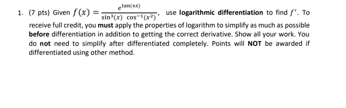Solved (7 ﻿pts) ﻿Given f(x)=etan(4x)sin3(x)cos-1(x2), ﻿use | Chegg.com