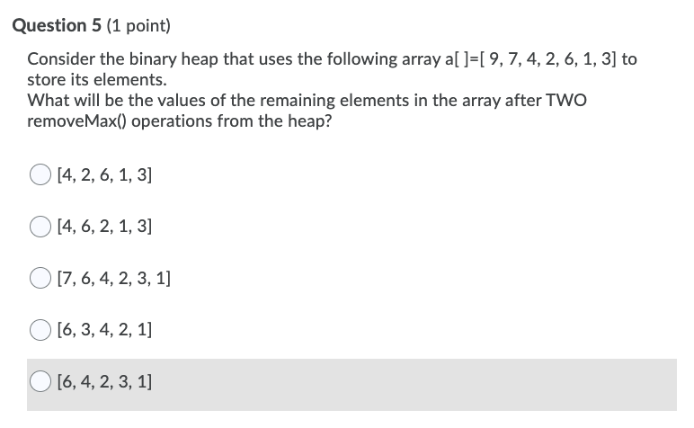 Solved Question 5 (1 point) Consider the binary heap that | Chegg.com