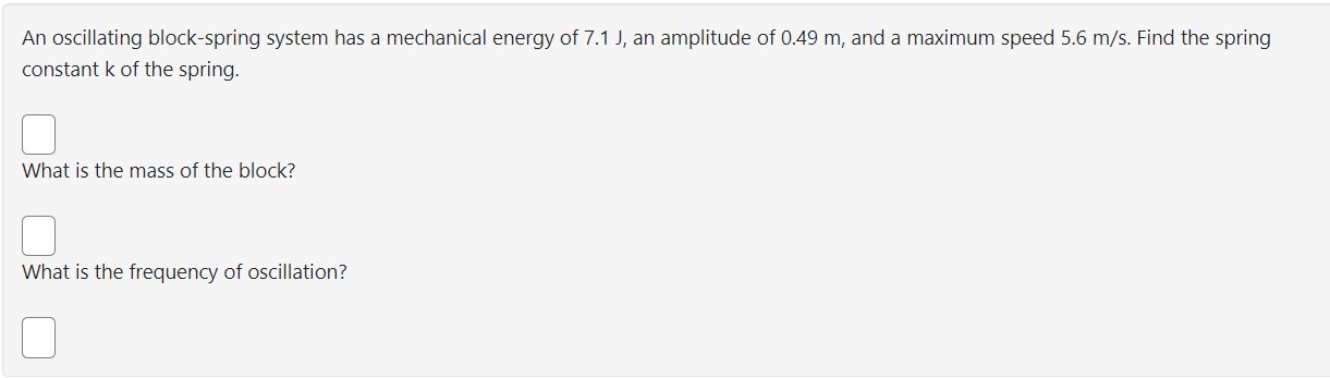 Solved An oscillating block-spring system has a mechanical | Chegg.com