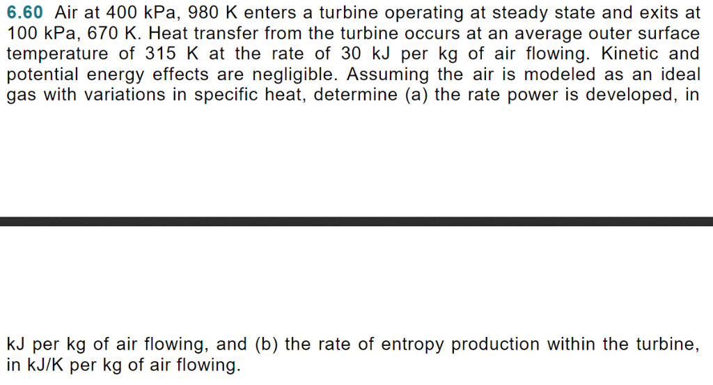 Solved 6.60 Air at 400 kPa, 980 K enters a turbine operating | Chegg.com