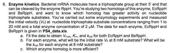 6. Enzyme kinetics. Bacterial mRNA molecules have a | Chegg.com