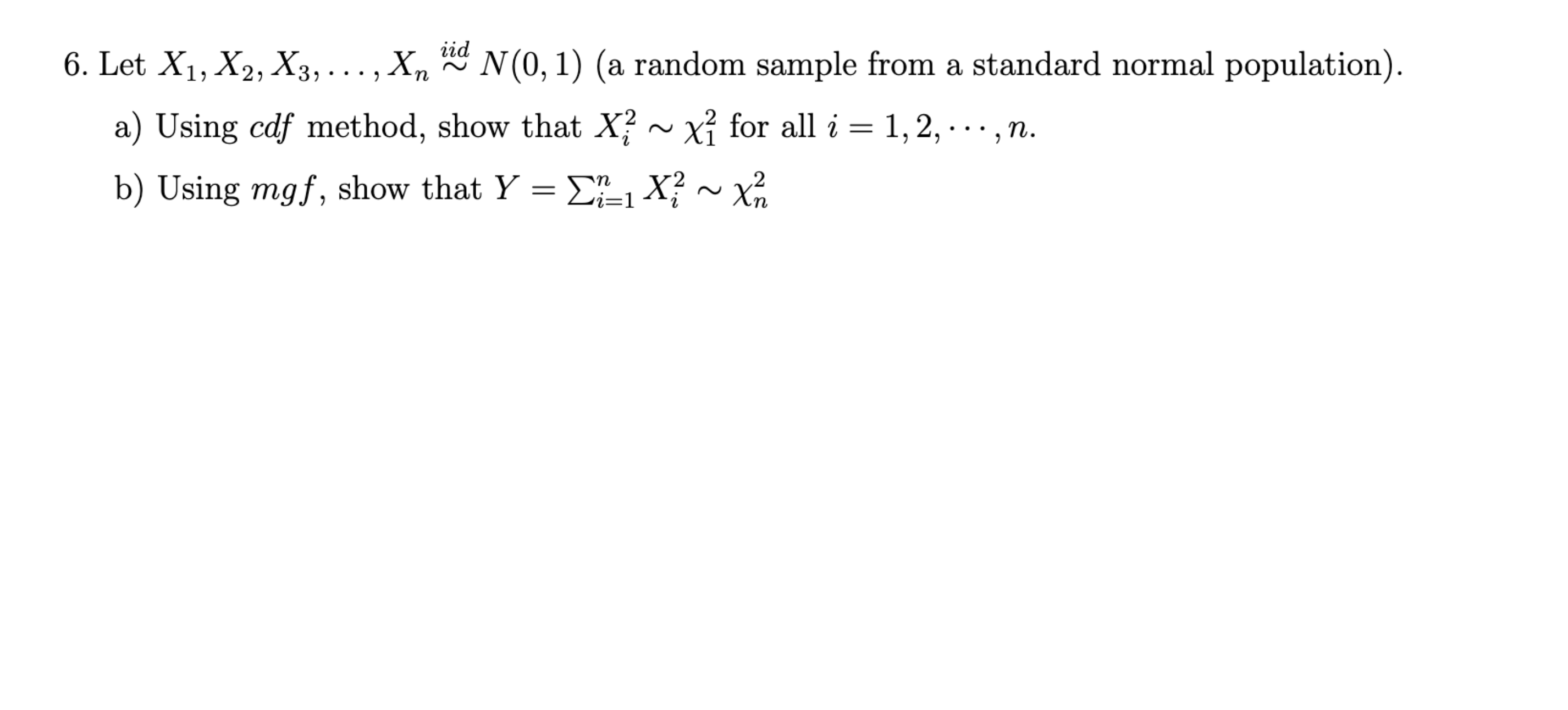 Solved 6. Let X1,X2,X3,…,Xn∼iidN(0,1) (a random sample from | Chegg.com