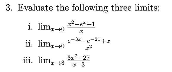Solved Evaluate the following three limits: i. lim x→0 | Chegg.com