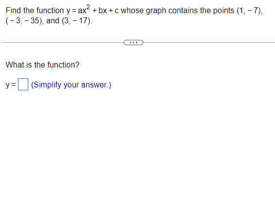 Solved Find the function y=ax2+bx+c whose graph contains the | Chegg.com