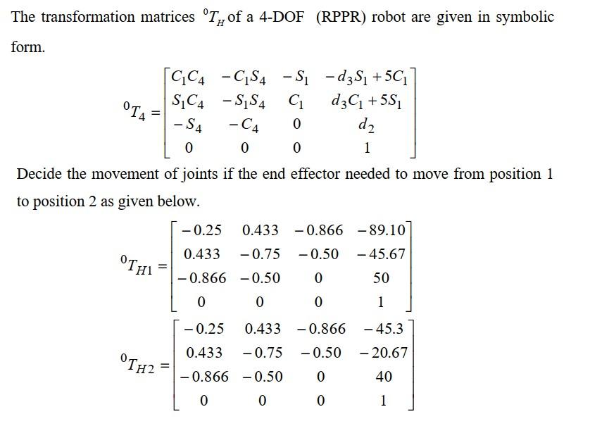 Solved The transformation matrices 0TH of a 4-DOF (RPPR) | Chegg.com