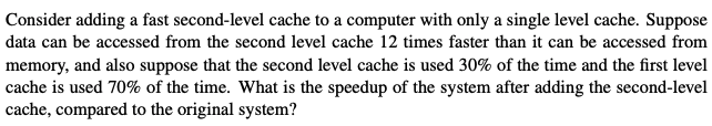 Solved Consider adding a fast second-level cache to a | Chegg.com