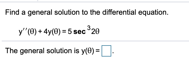 Solved Find a general solution to the differential equation. | Chegg.com
