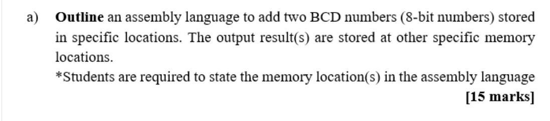 Solved a) Outline an assembly language to add two BCD | Chegg.com