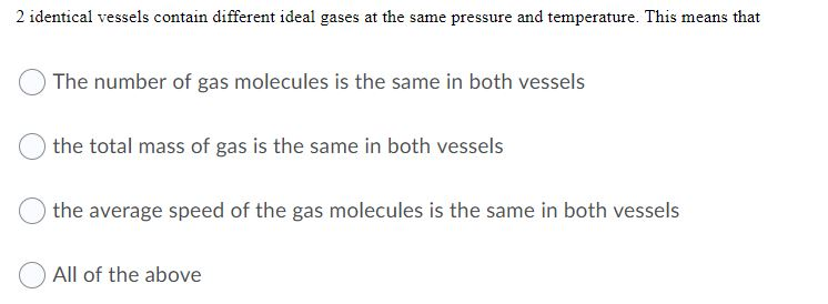 Solved 2 identical vessels contain different ideal gases at | Chegg.com Solved 2 identical vessels contain different ideal gases at | Chegg.com