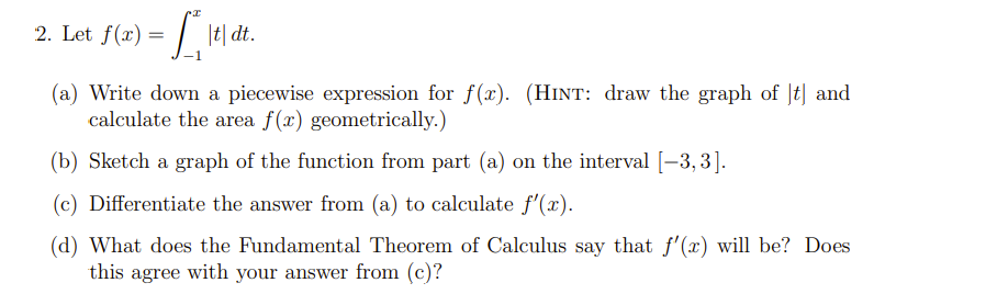 Solved 2. Let f(x) = L 14 dt. ) = (a) Write down a piecewise | Chegg.com