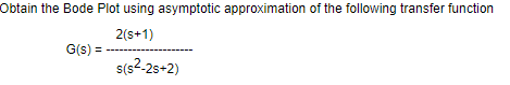 Solved Obtain the Bode Plot using asymptotic approximation | Chegg.com
