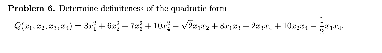 Solved Problem 6. Determine definiteness of the quadratic | Chegg.com