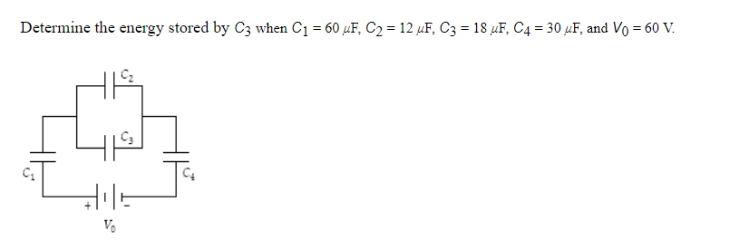 Solved Determine the energy stored by C3 when C1 = 60 uF. C2 | Chegg.com