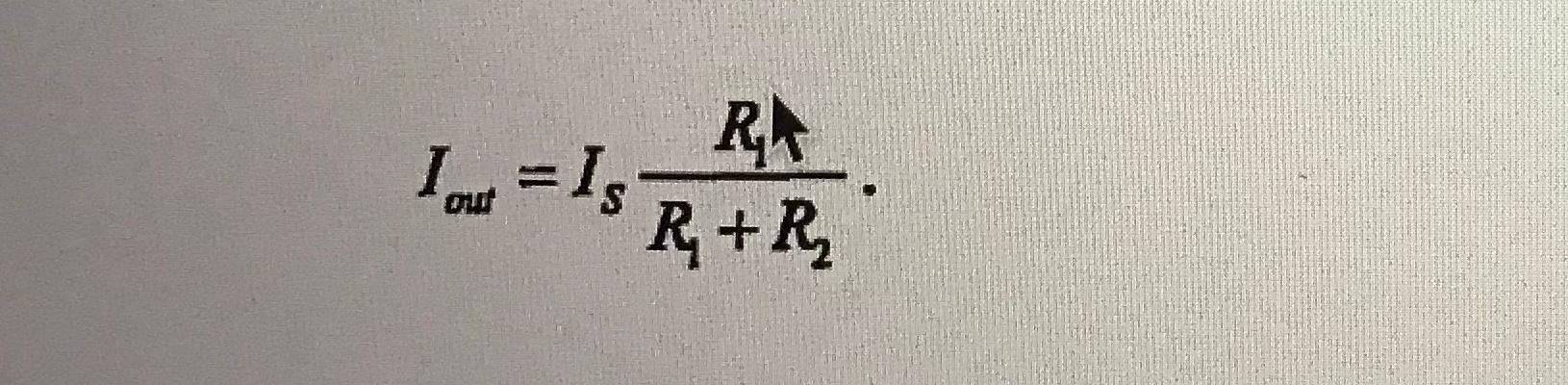 Solved Iout=IsR1+R2R1 | Chegg.com