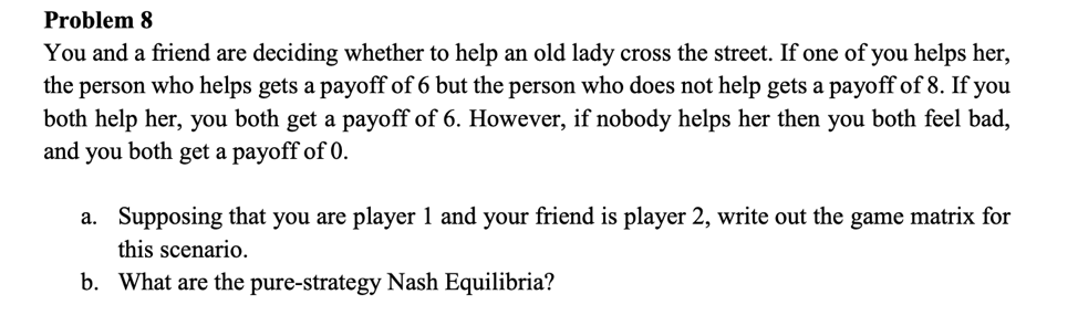 Solved Problem 8 You and a friend are deciding whether to | Chegg.com