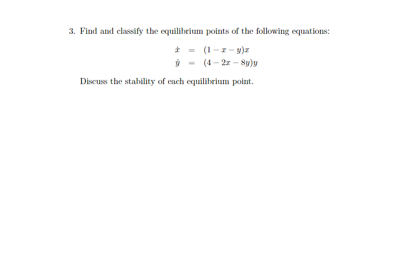Solved 3. Find and classify the equilibrium points of the | Chegg.com