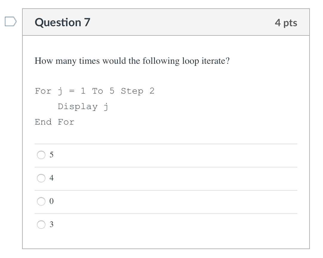 Solved Question 7 4 pts How many times would the following | Chegg.com