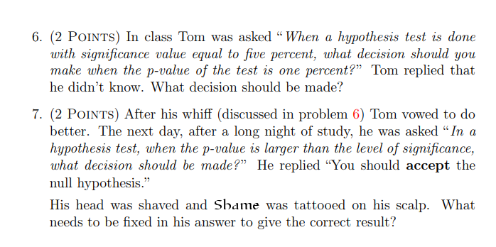 Solved 6. (2 Points) In class Tom was asked "When a | Chegg.com