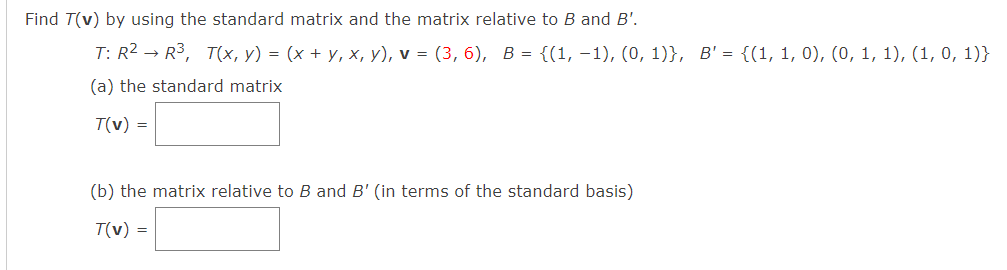 Solved Find T(v) by using the standard matrix and the matrix | Chegg.com