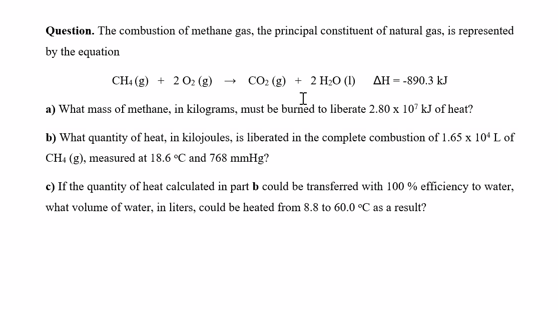 Solved Question. The combustion of methane gas, the | Chegg.com