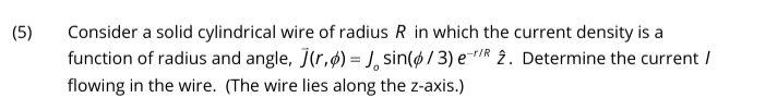 Solved 5) Consider a solid cylindrical wire of radius R in | Chegg.com