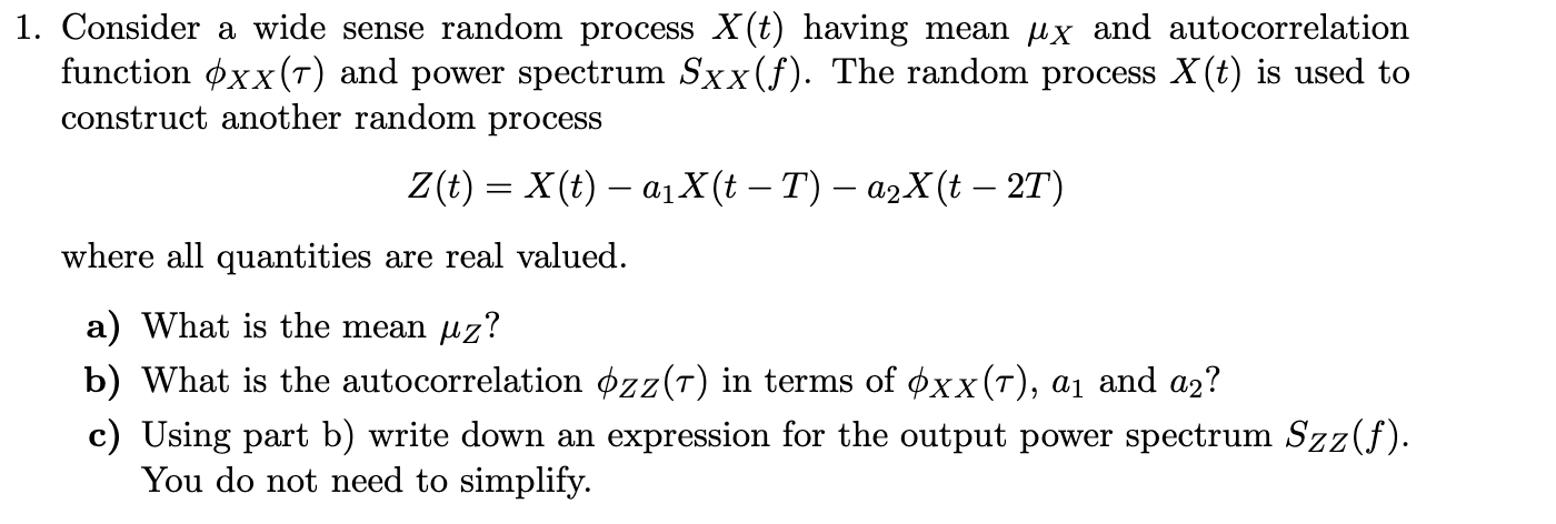 Solved Consider a wide sense random process X(t) having mean | Chegg.com