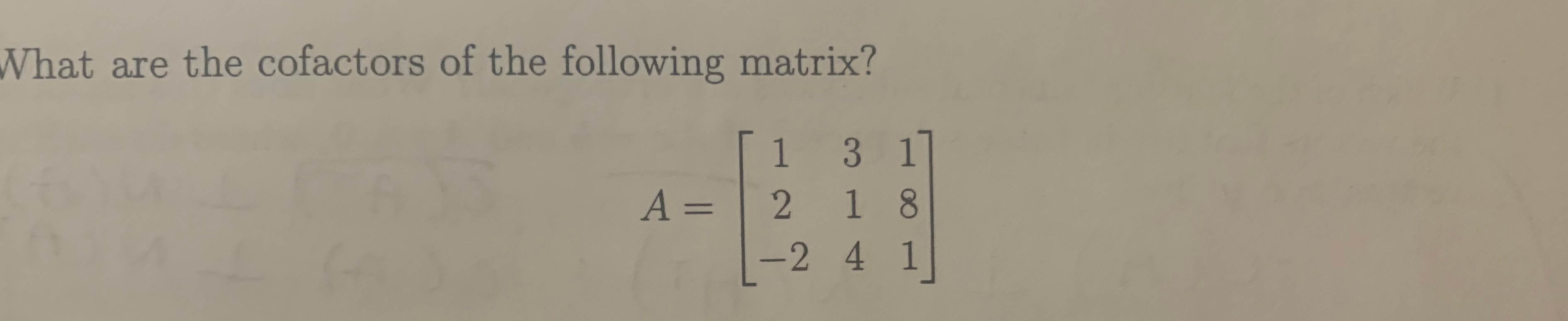 Solved Use these to find the determinant of A in two | Chegg.com