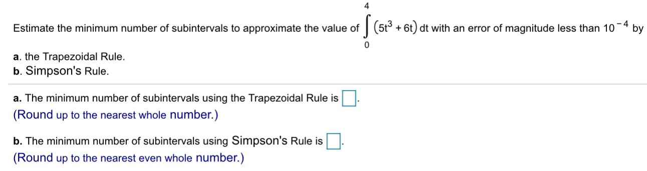 Solved 4 -4 Estimate the minimum number of subintervals to | Chegg.com