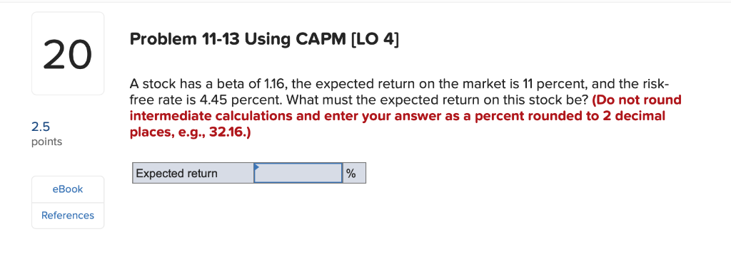 Solved Problem 11-13 Using CAPM (LO 4] A stock has a beta of | Chegg.com