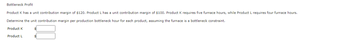 Solved Bottleneck Profit Product K has a unit contribution | Chegg.com