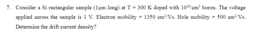 Solved 7. Consider a Si rectangular sample ( 1μm long) at | Chegg.com