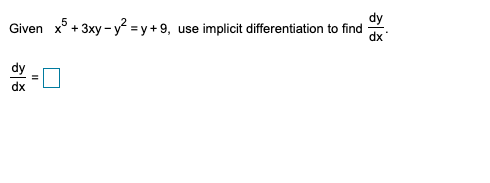 Solved Given x5 + 3xy - y2 =y+9, use implicit | Chegg.com