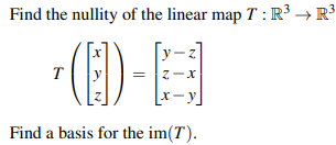 Solved Find the nullity of the linear map T : R3 R3 т (3) | Chegg.com