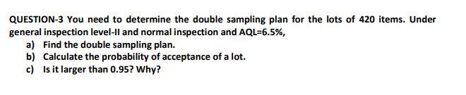 Solved QUESTION-3 You need to determine the double sampling | Chegg.com