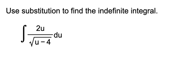 Solved Use substitution to find the indefinite integral. | Chegg.com