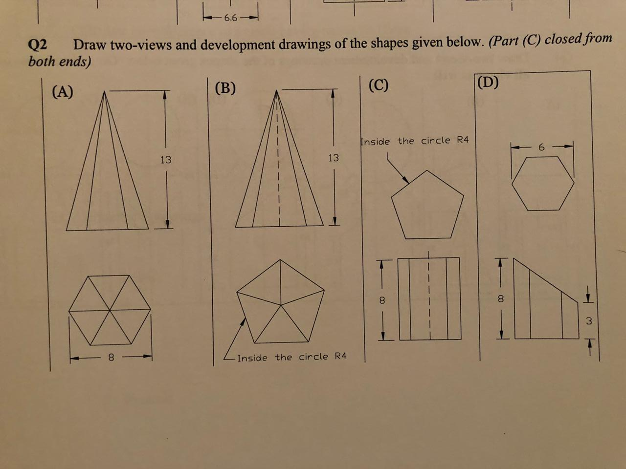 Solved draw given two views and development of the shapes | Chegg.com