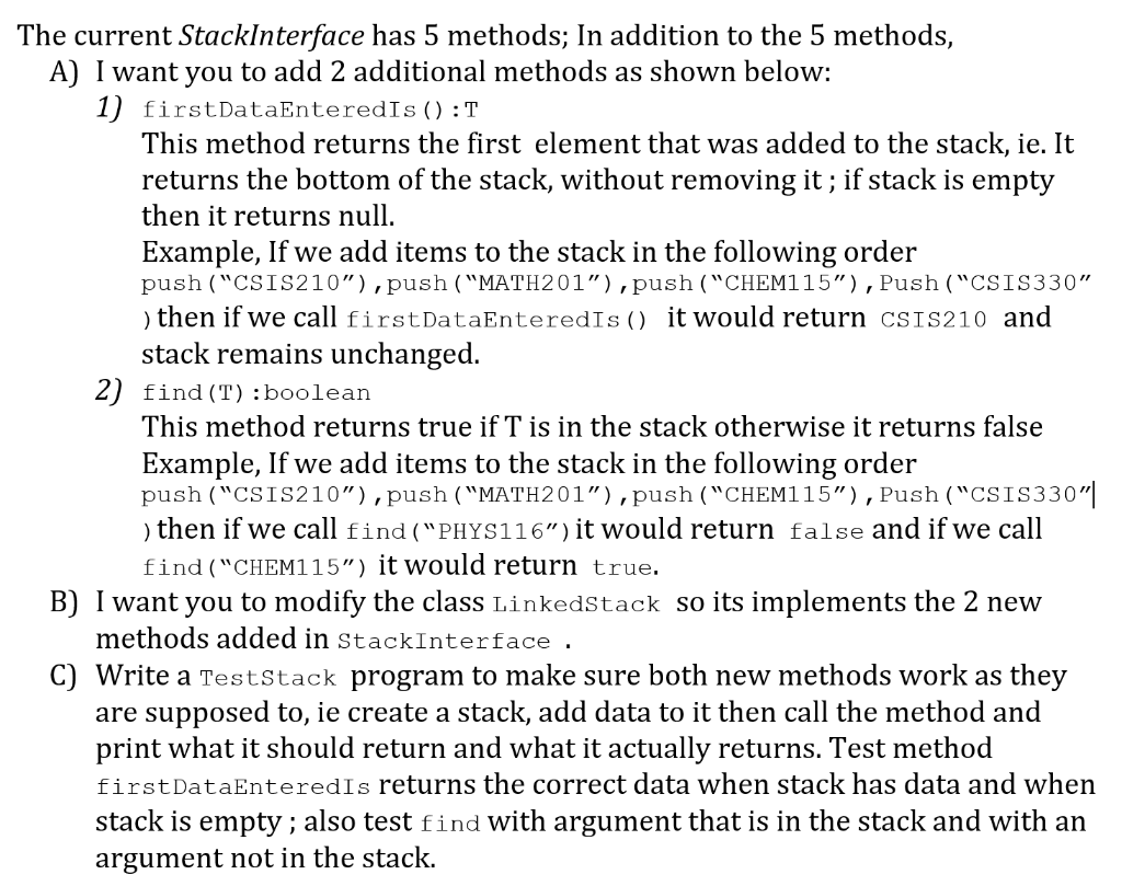 Solved he current StackInterface has 5 methods; In addition | Chegg.com