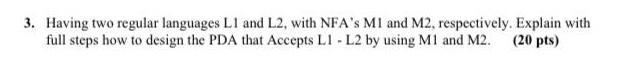 Solved 3. Having two regular languages L1 and L2, with NFA's | Chegg.com
