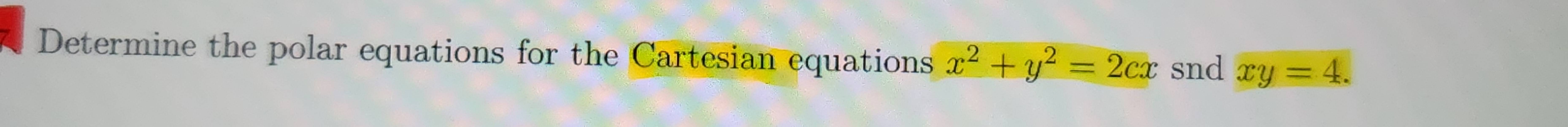 Solved Determine the polar equations for the Cartesian | Chegg.com Solved Determine the polar equations for the Cartesian | Chegg.com