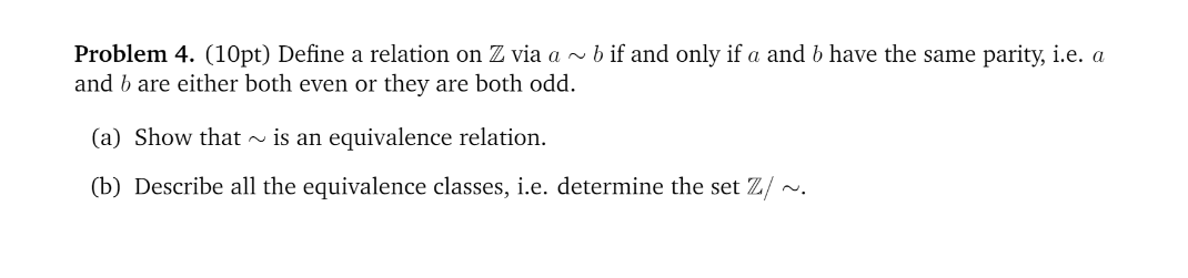 Solved Problem 4. (10pt) Define a relation on Z via a ~b if | Chegg.com