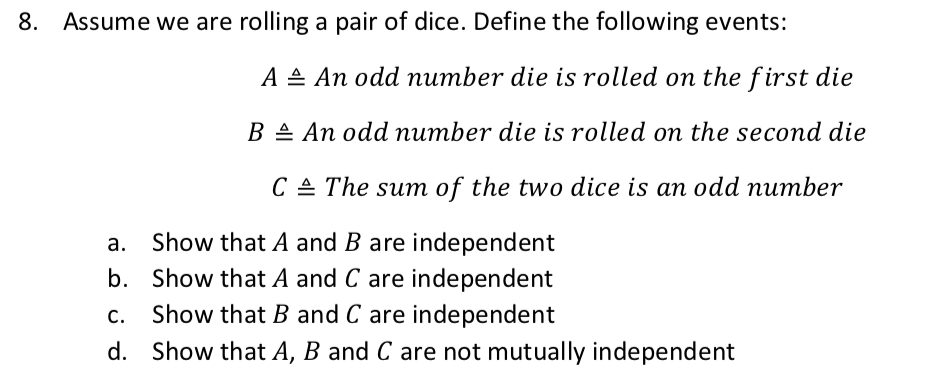 Solved 8. Assume we are rolling a pair of dice. Define the | Chegg.com