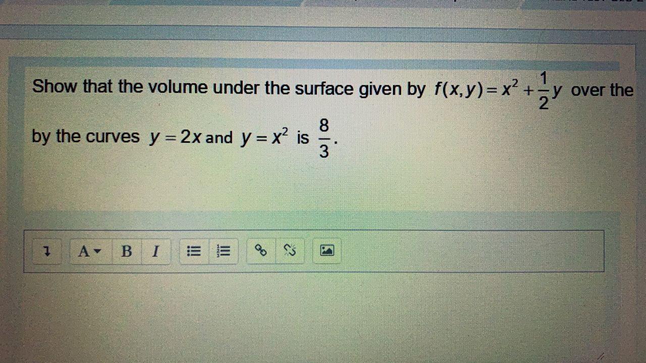Solved Show that the volume under the surface given by | Chegg.com