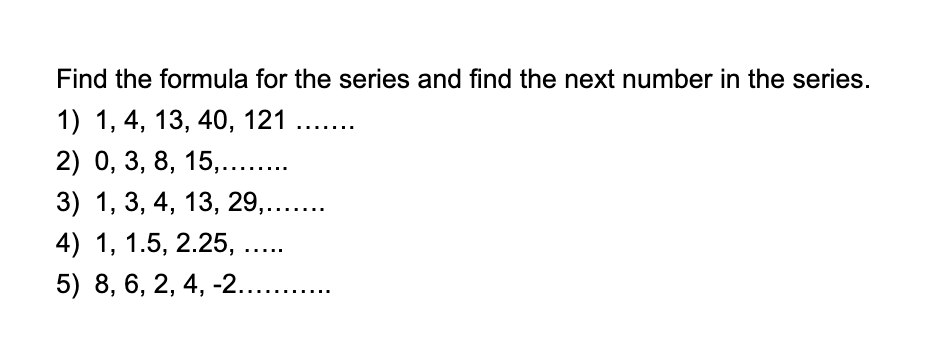 Solved Find the formula for the series and find the next | Chegg.com