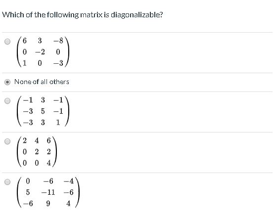Solved Which of the following matrix is diagonalizable? 0 /6 | Chegg.com
