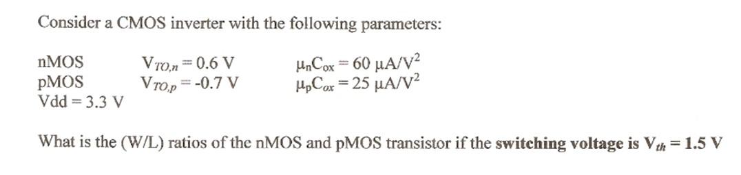 Solved Consider a CMOS inverter with the following | Chegg.com