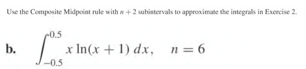 Solved Use the Composite Midpoint rule with n +2 | Chegg.com