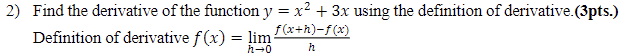 Solved 2) Find the derivative of the function y = x2 + 3x | Chegg.com